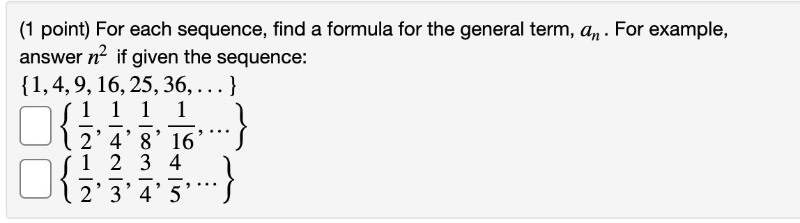Solved (1 ﻿point) ﻿For each sequence, find a formula for the | Chegg.com