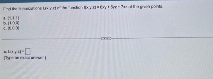 Solved Find The Linearizations L X Y Z Of The Function