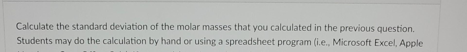 Solved Calculate the standard deviation of the molar masses | Chegg.com