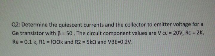 Solved Q2: Determine the quiescent currents and the | Chegg.com