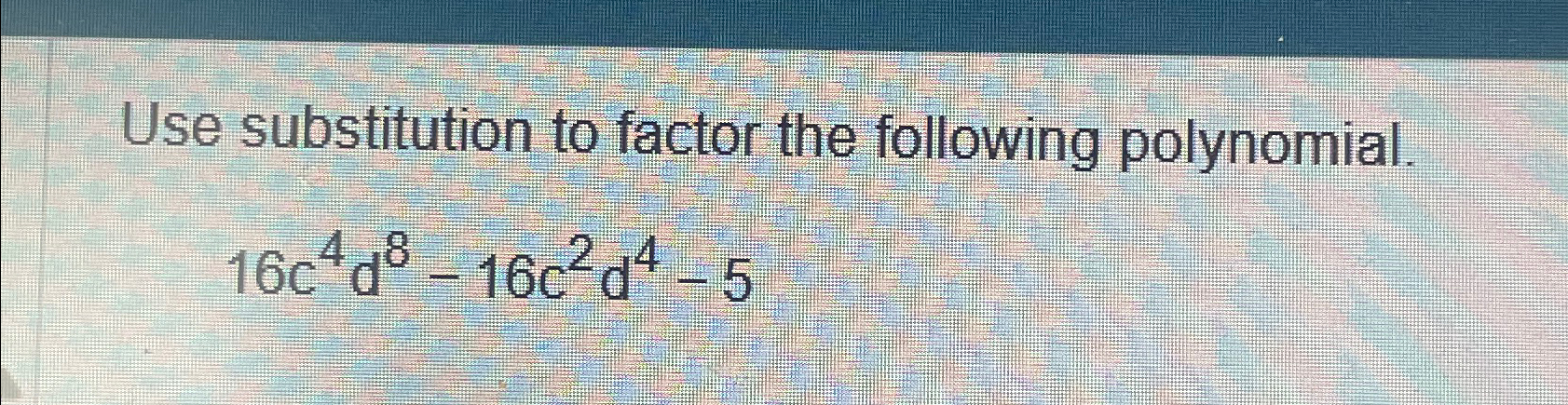 Solved Use substitution to factor the following | Chegg.com
