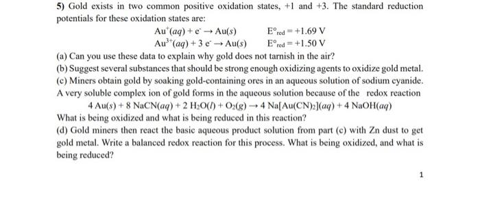 Solved 5) Gold exists in two common positive oxidation | Chegg.com
