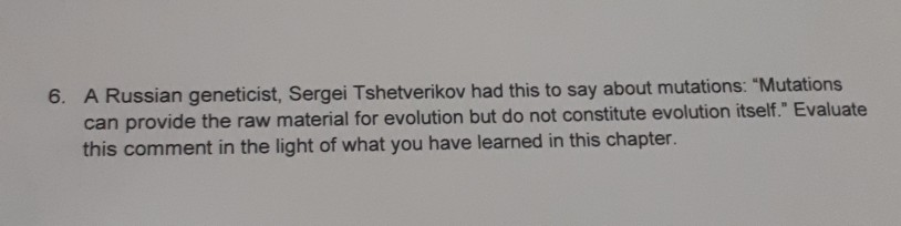 Solved 6. A Russian geneticist, Sergei Tshetverikov had this | Chegg.com