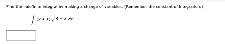 Solved Find the indefinite integral by making a change of | Chegg.com