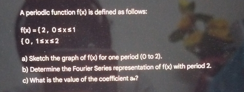 Solved A periodic function f(x) ﻿is defined as follows:a) | Chegg.com