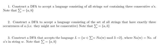Solved 1. Construct a DFA to accept a language consisting of | Chegg.com