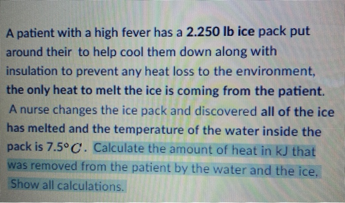 Solved A patient with a high fever has a 2.250 lb ice pack | Chegg.com