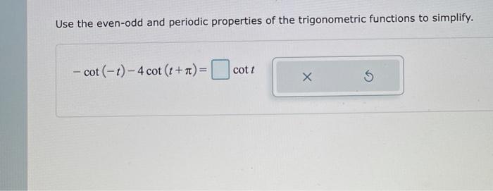 Solved Use the even-odd and periodic properties of the | Chegg.com