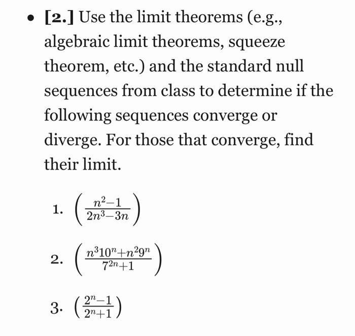 Solved [2 ] Use The Limit Theorems E G Algebraic Limit