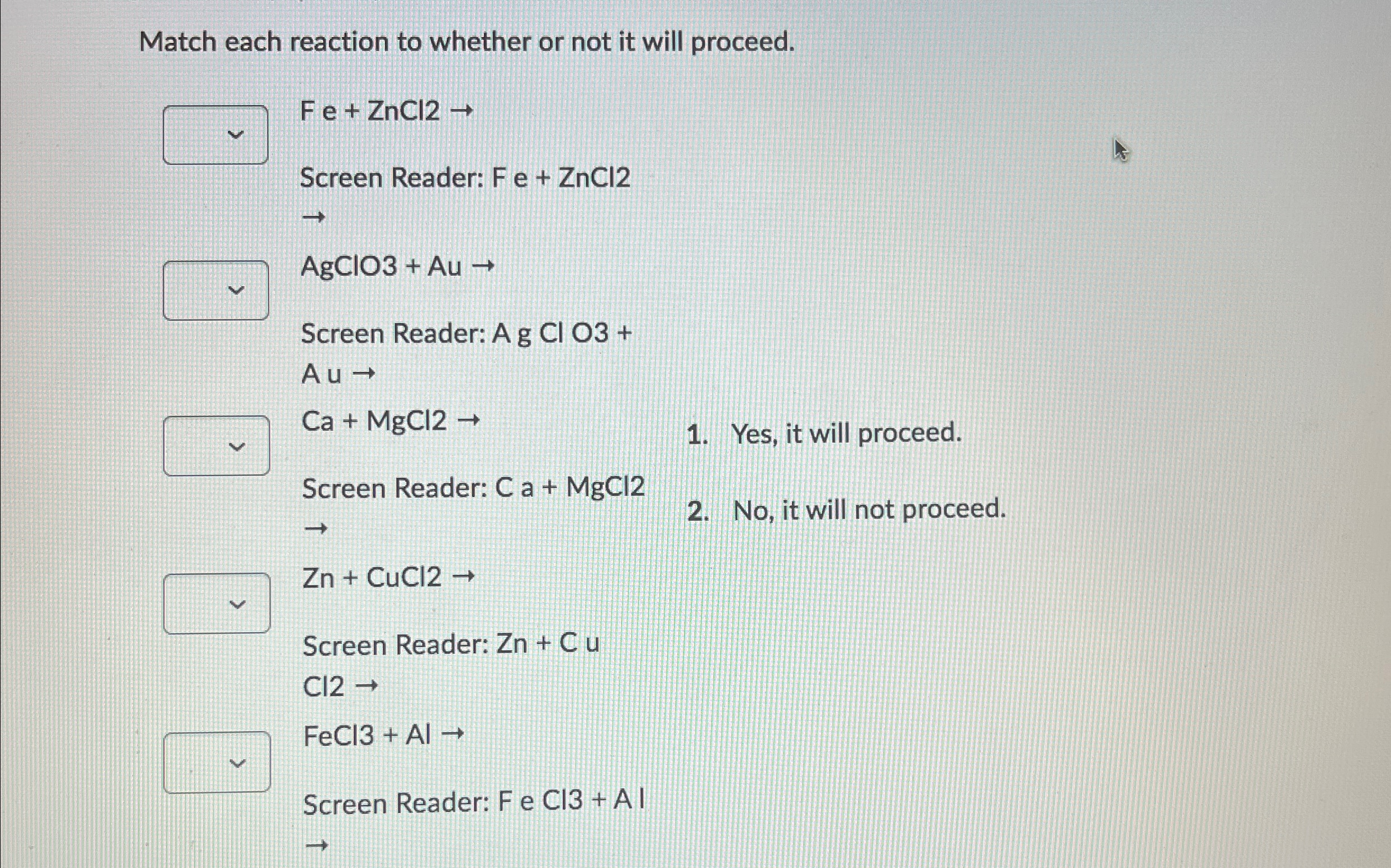 Solved Match each reaction to whether or not it will | Chegg.com