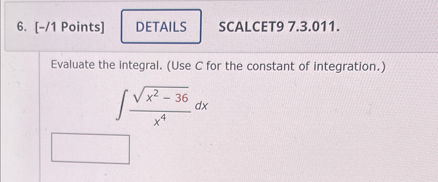 Solved [-/1 ﻿Points]SCALCET9 7.3.011.Evaluate the integral. | Chegg.com