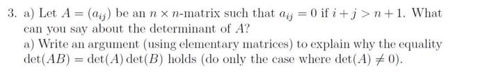 Solved 3. a) Let A=(aij) be an n×n-matrix such that aij=0 if | Chegg.com