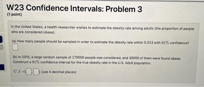 Solved W23 Confidence Intervals: Problem 3 (1 point) In the | Chegg.com