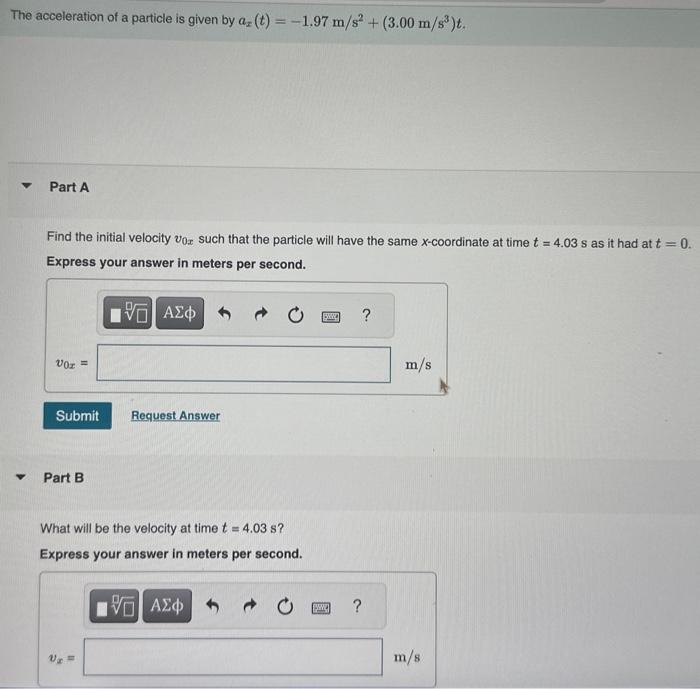 Solved e acceleration of a particle is given by ax(t)=−1.97 | Chegg.com