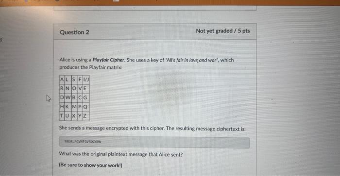 Solved Alice is using a Playfair Cipher. She uses a key of | Chegg.com