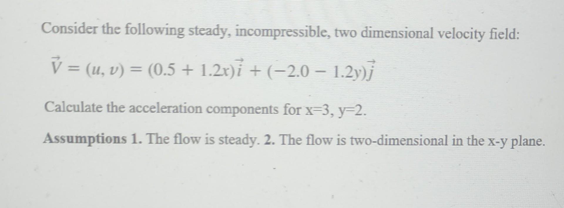 Solved Consider the following steady, incompressible, two | Chegg.com Solved Consider the following steady, incompressible, two | Chegg.com