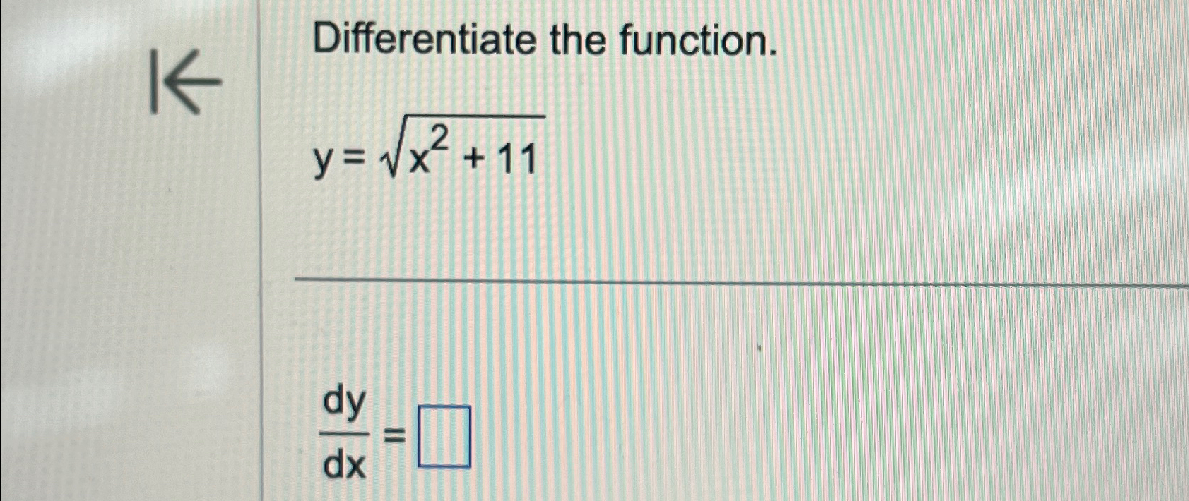 Solved Differentiate the function.y=x2+112dydx= | Chegg.com