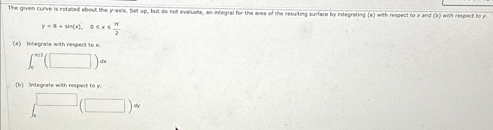 Solved The given curve is rotated about the y-axis. Set up, | Chegg.com