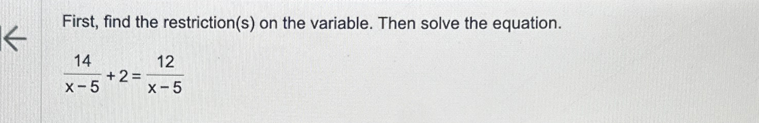 Solved First, find the restriction(s) ﻿on the variable. Then | Chegg.com