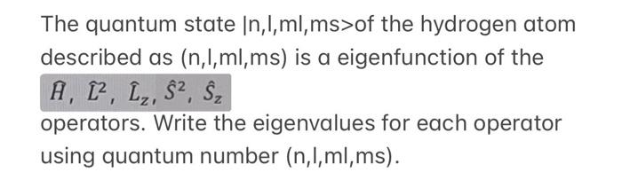 Solved The quantum state ∣n,l,ml,ms> of the hydrogen atom | Chegg.com