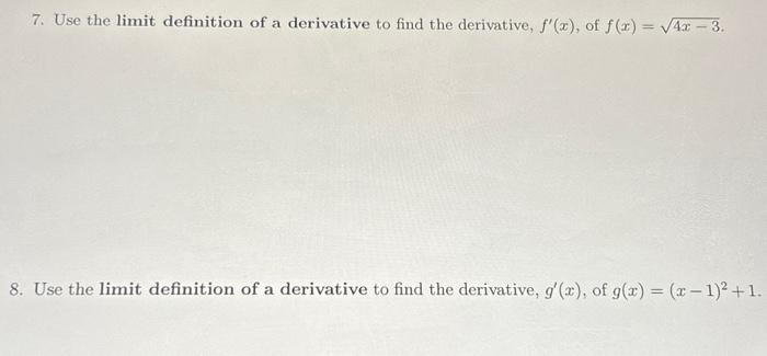 Solved 7. Use the limit definition of a derivative to find | Chegg.com