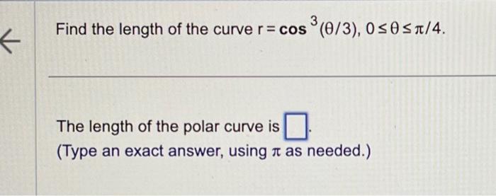 Solved Find the length of the curve \\( r=\\cos ^{3}(\\theta | Chegg.com