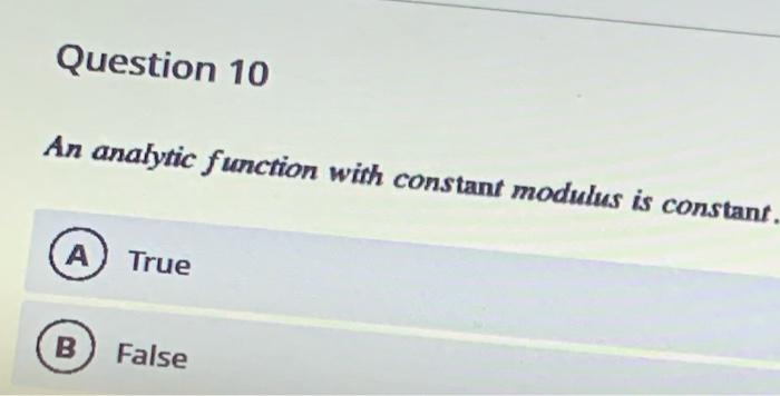 Solved Question 10 An analytic function with constant | Chegg.com