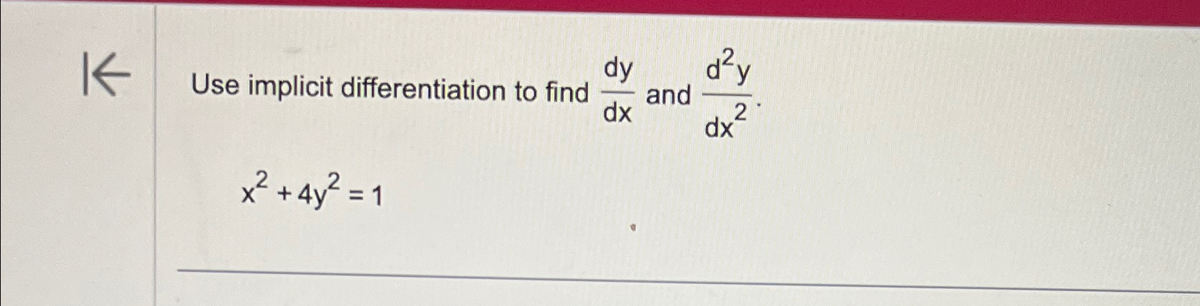Solved Use implicit differentiation to find dydx ﻿and | Chegg.com
