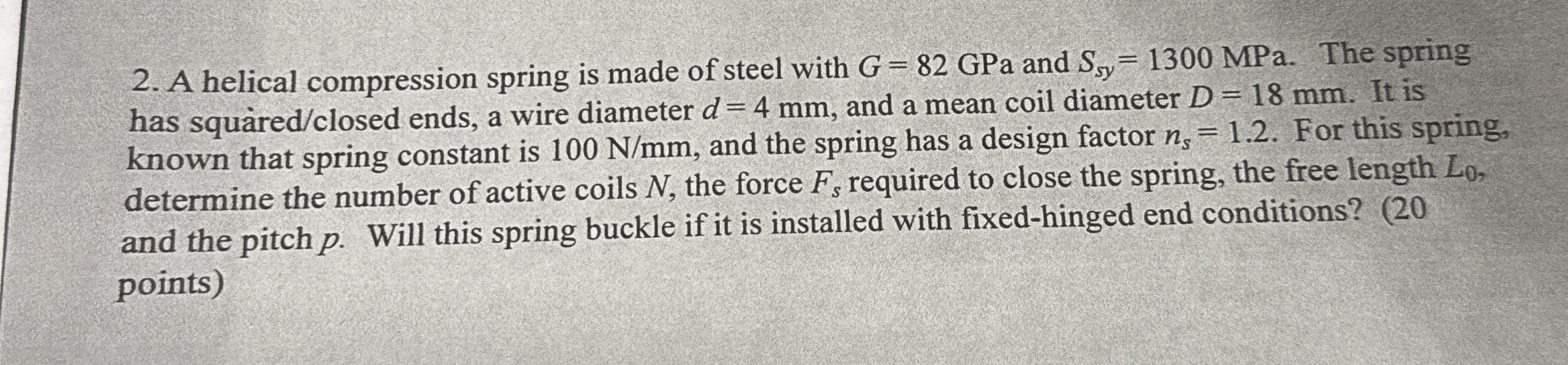 Solved A helical compression spring is made of steel with | Chegg.com