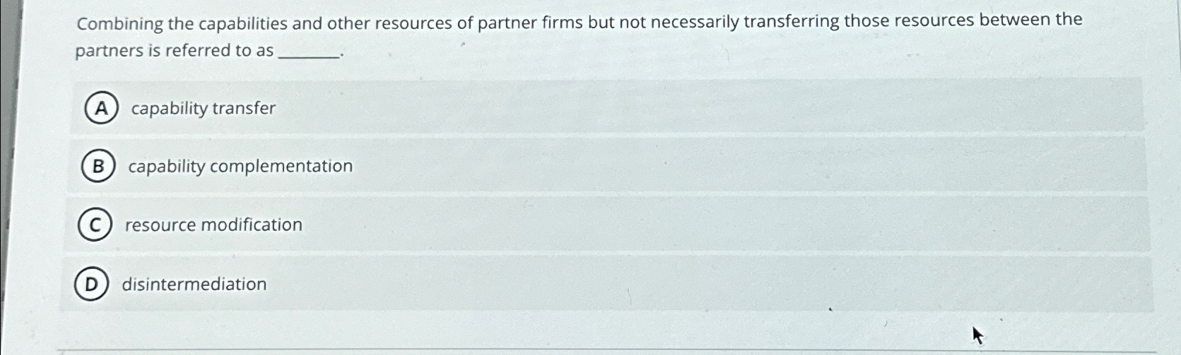 Solved Combining the capabilities and other resources of | Chegg.com