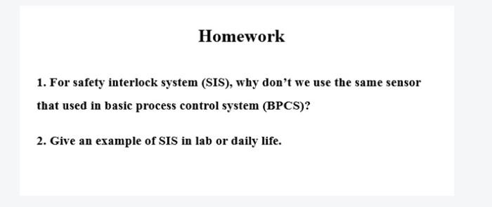 Solved Homework 1. For safety interlock system (SIS), why | Chegg.com