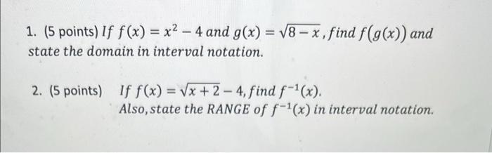 Solved 1. (5 points) If f(x)=x2−4 and g(x)=8−x, find f(g(x)) | Chegg.com