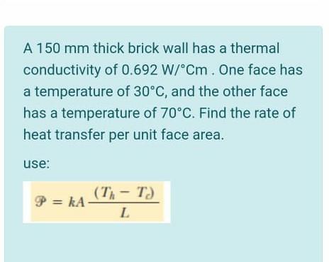 Solved A 150 mm thick brick wall has a thermal conductivity | Chegg.com