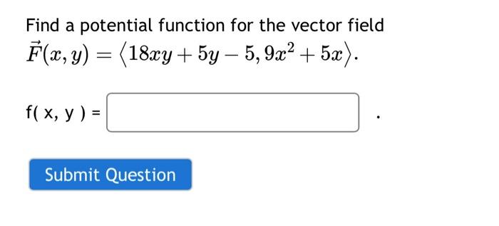 Solved Find a potential function for the vector field | Chegg.com