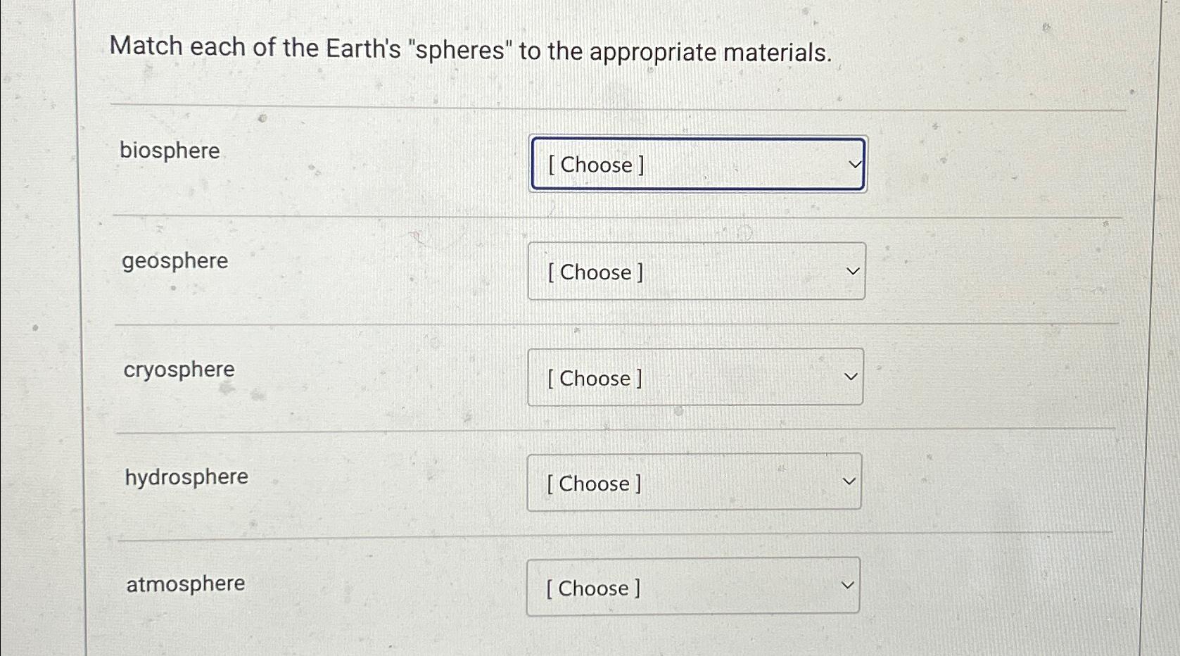 Solved Match each of the Earth's "spheres" to the | Chegg.com