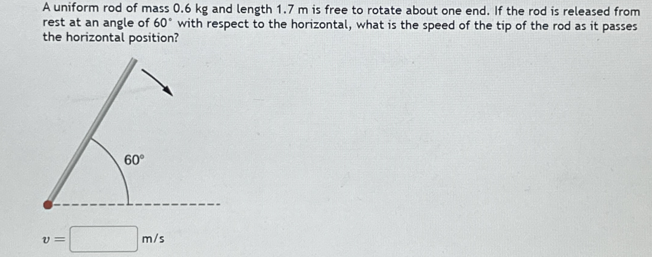 Solved A uniform rod of mass 0.6 ﻿kg and length 1.7 ﻿m is | Chegg.com