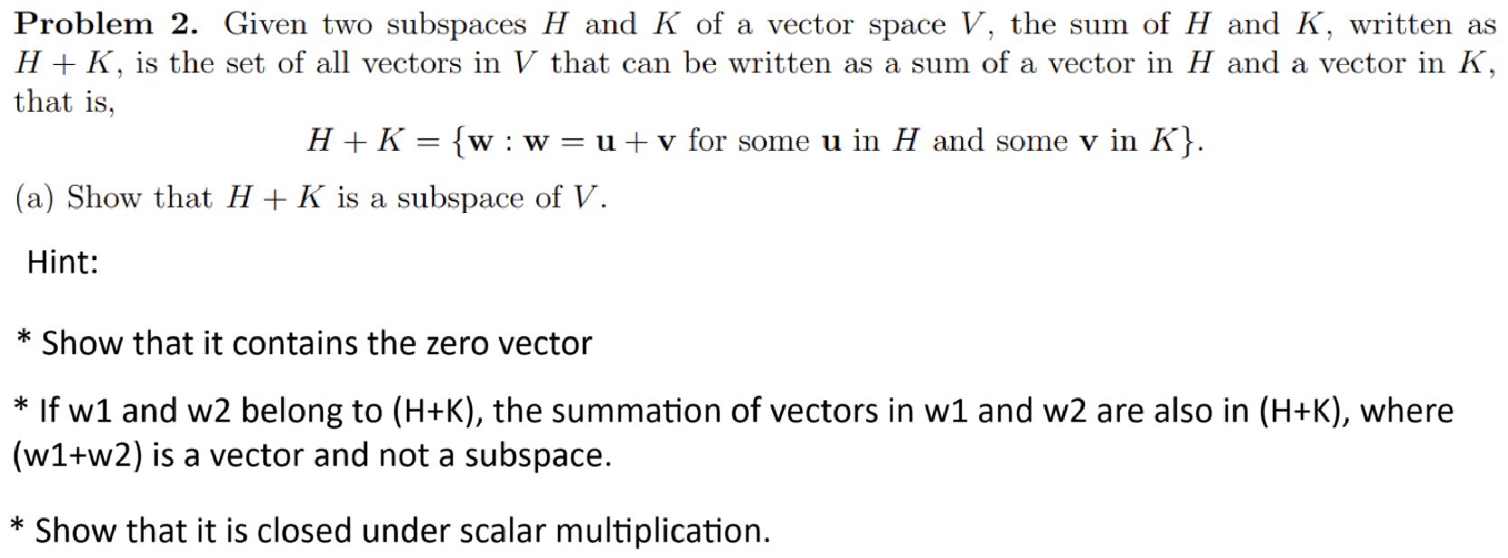 Solved Problem 2. ﻿Given two subspaces H ﻿and K ﻿of a vector | Chegg.com