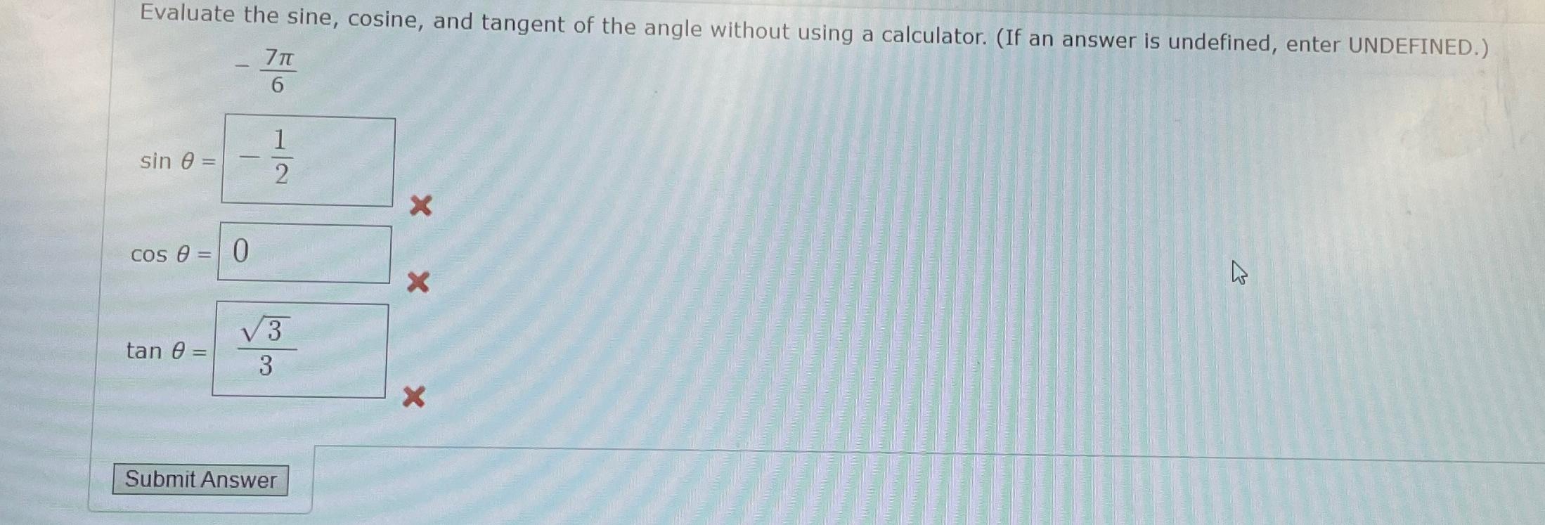 Solved Evaluate the sine, ﻿cosine, and tangent of the angle | Chegg.com