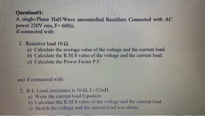 Solved Question#1: A single-Phase Half-Wave uncontrolled | Chegg.com