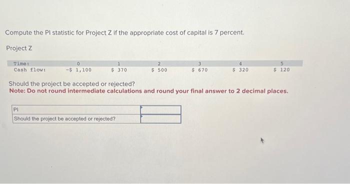 Solved Compute the PI statistic for Project Z if the | Chegg.com