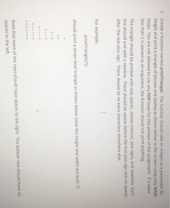 Solved 1. Create a function named print Triangle. The | Chegg.com
