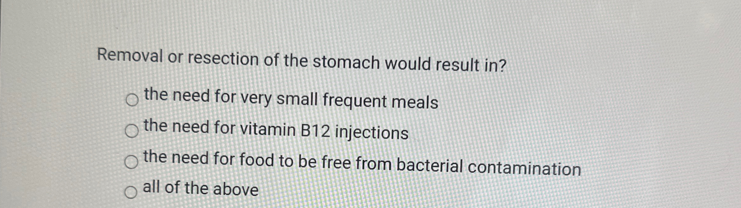 Solved Removal or resection of the stomach would result | Chegg.com