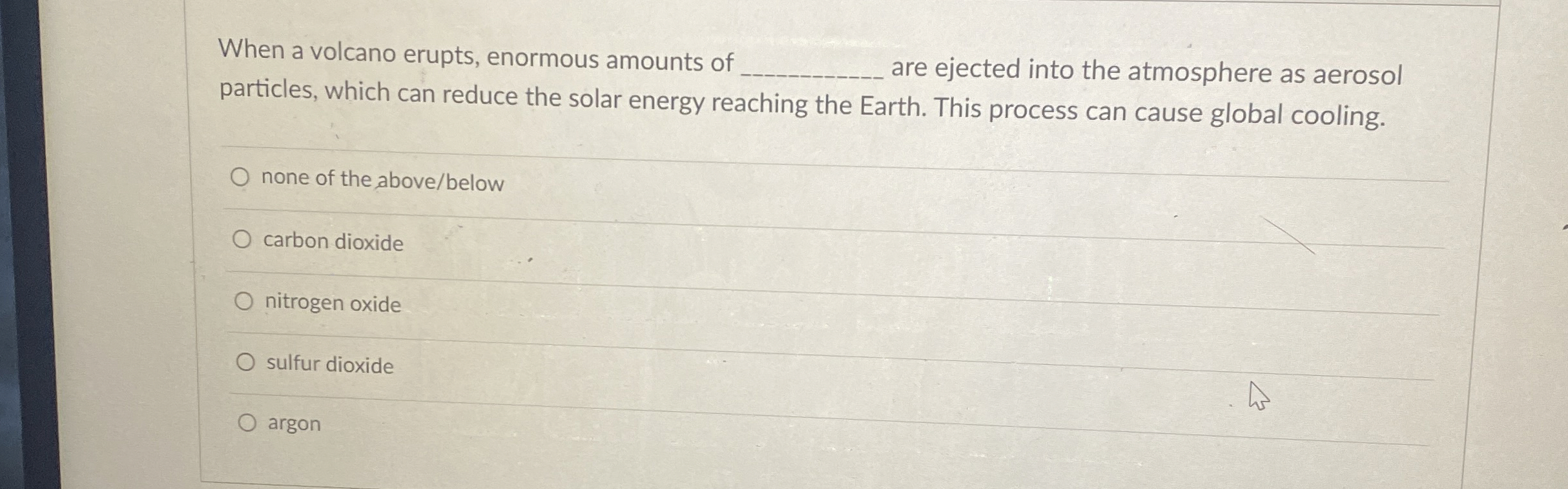 Solved When a volcano erupts, enormous amounts of are | Chegg.com