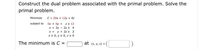 Solved Construct the dual problem associated with the primal | Chegg.com