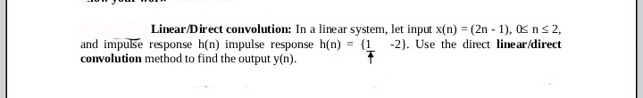 Solved Linear/Direct convolution: In a linear system, let | Chegg.com