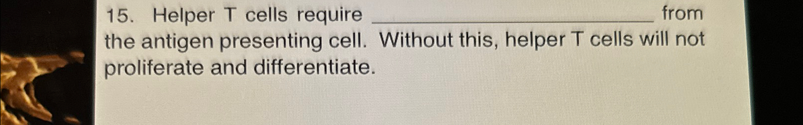 Solved Helper T ﻿cells require q, ﻿from the antigen | Chegg.com