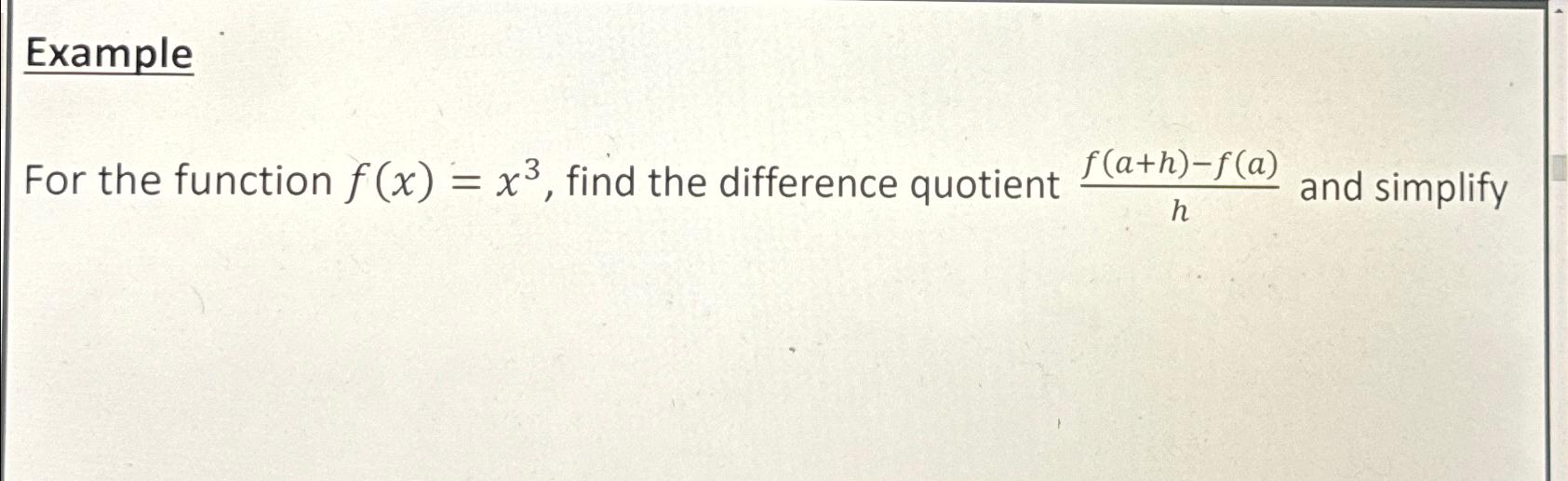 Solved ExampleFor the function f(x)=x3, ﻿find the difference | Chegg.com