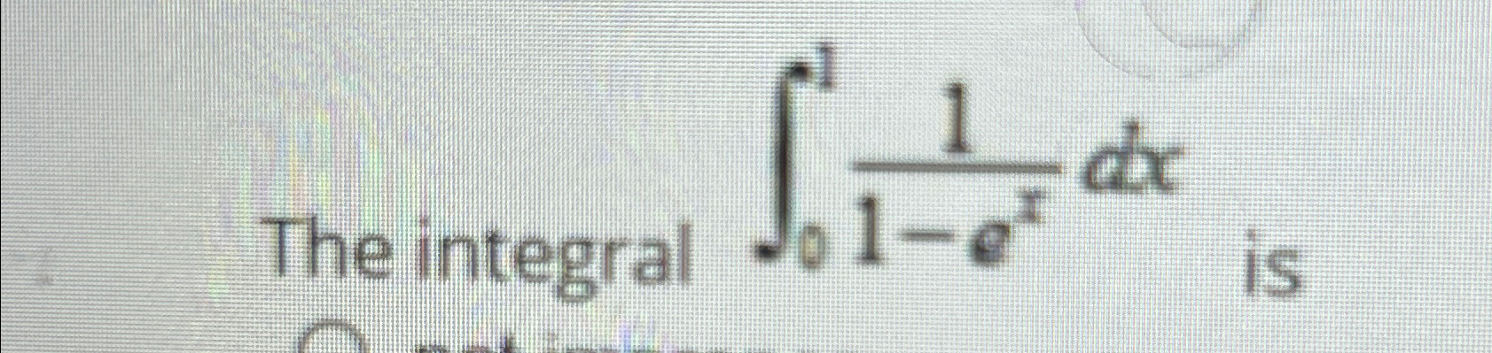 Solved The integral ∫0111-exdx | Chegg.com