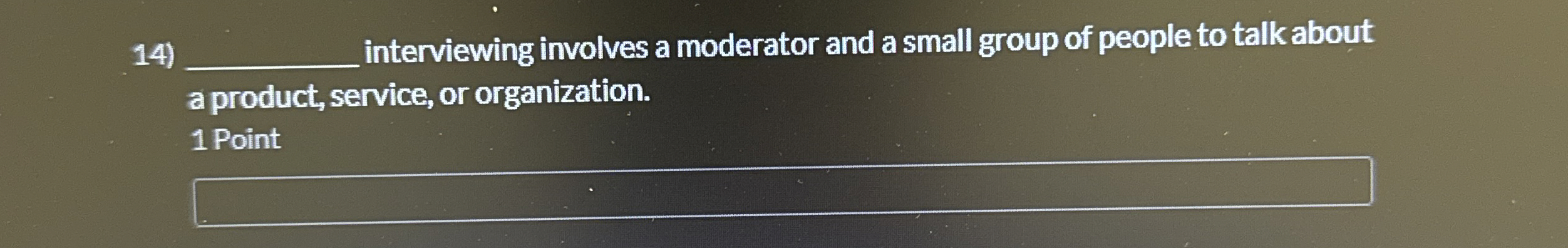 Solved interviewing involves a moderator and a small group | Chegg.com