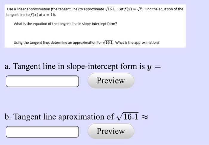 Solved Use a linear approximation (the tangent line) to | Chegg.com